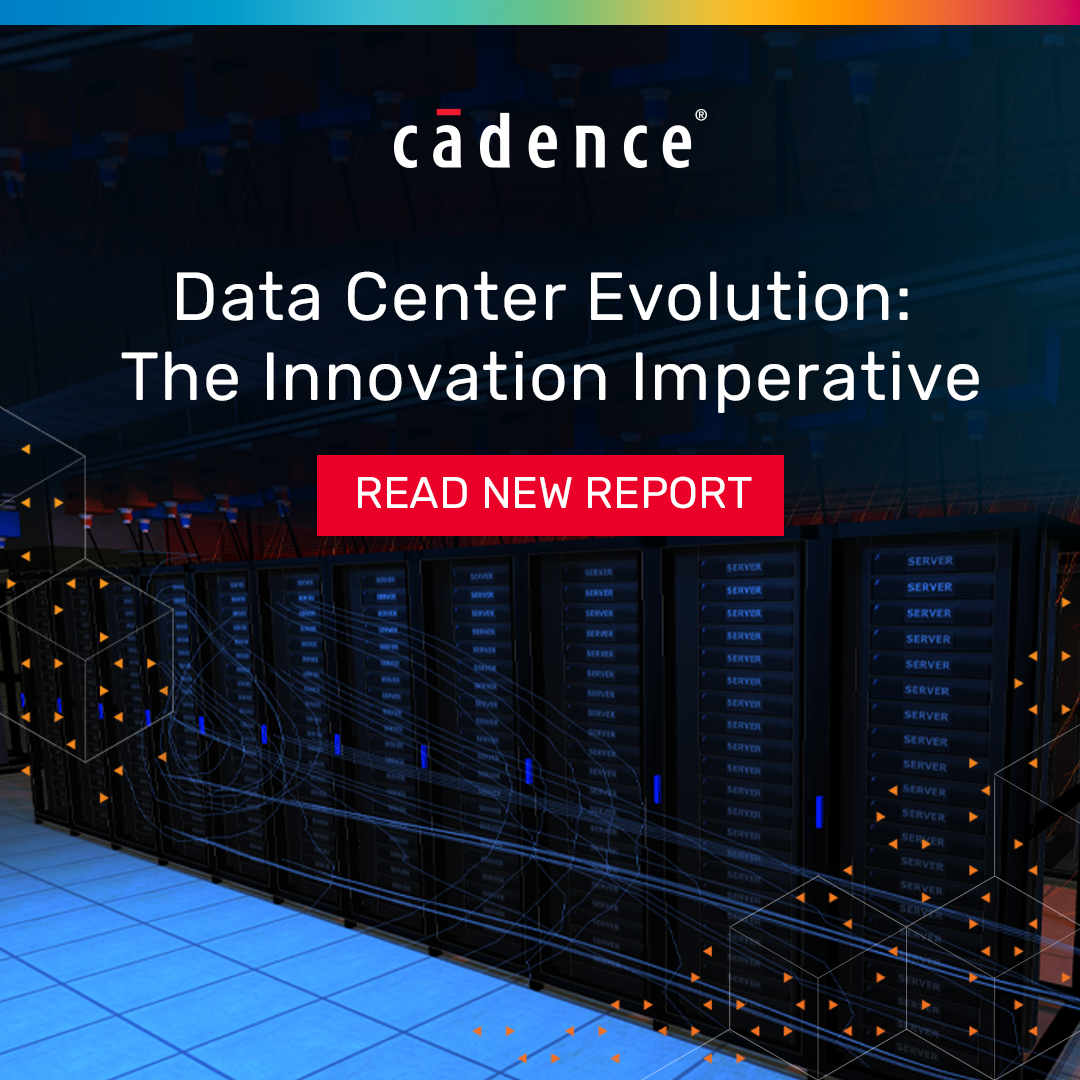 Revolutionize Your Data Center Design and Operations with Cadence ...